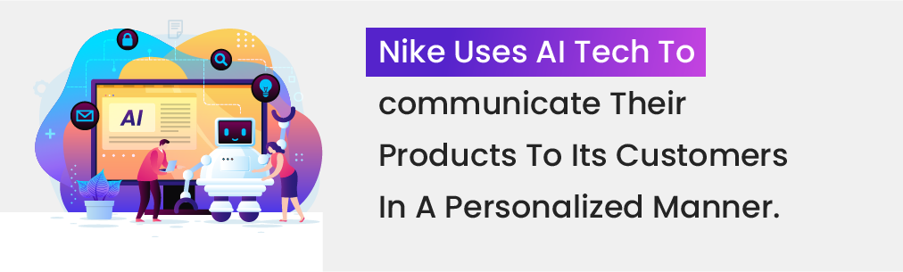 Nike Uses Artificial Intelligence (AI) To Render A Great Customer ...